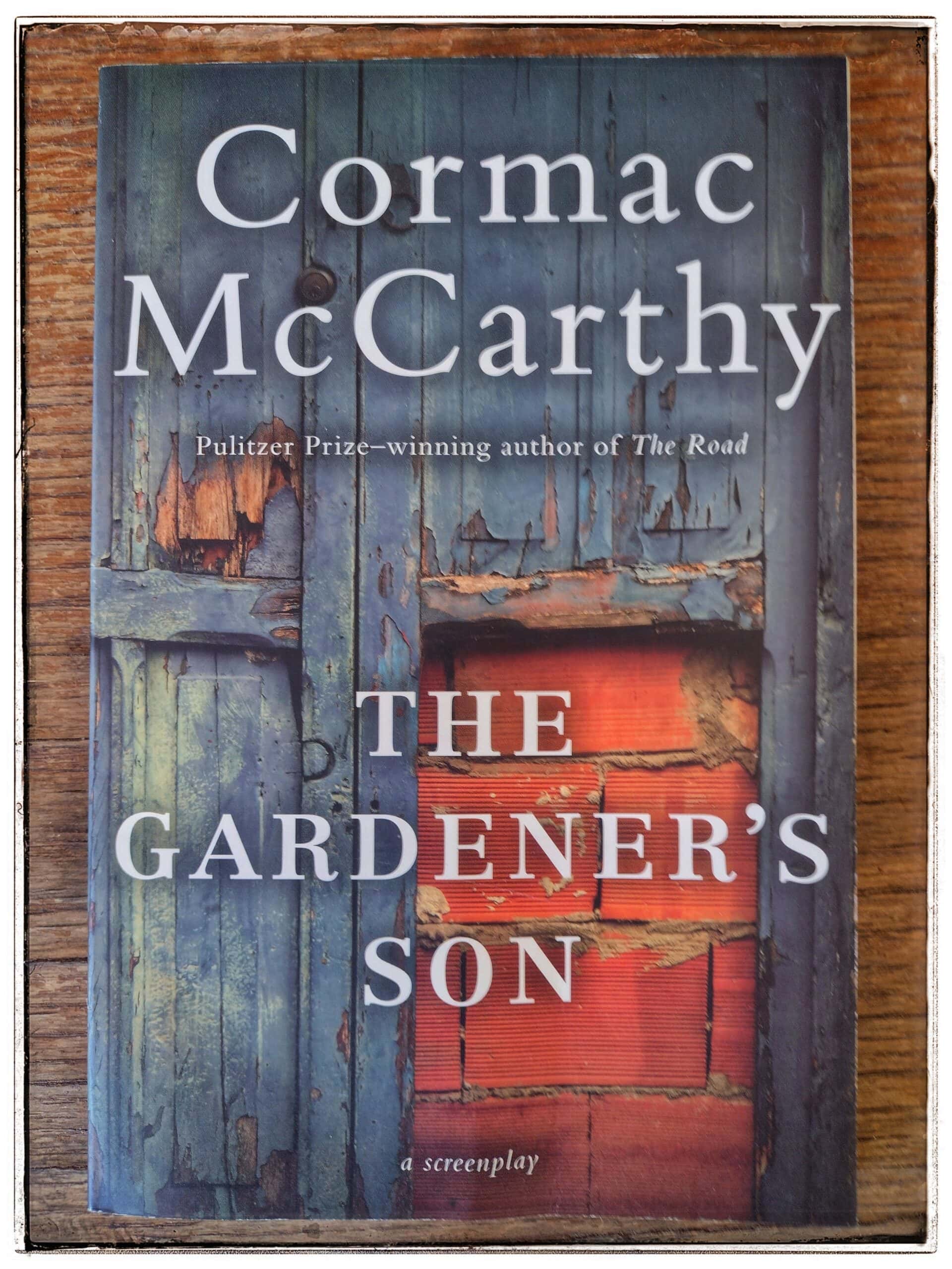 The Gardener's Son by Cormac McCarthy - James Calemine