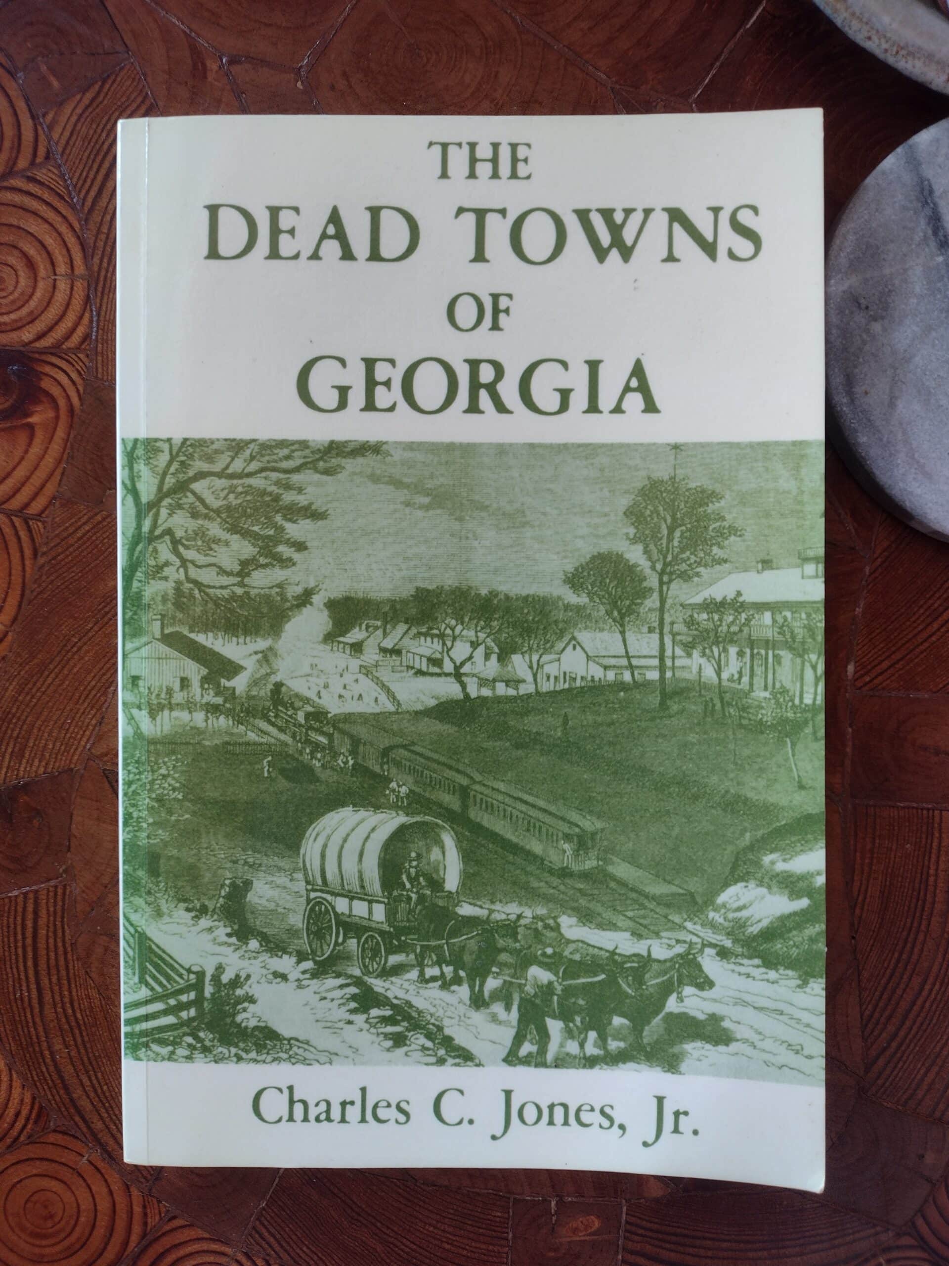 The Dead Towns of Georgia - James Calemine