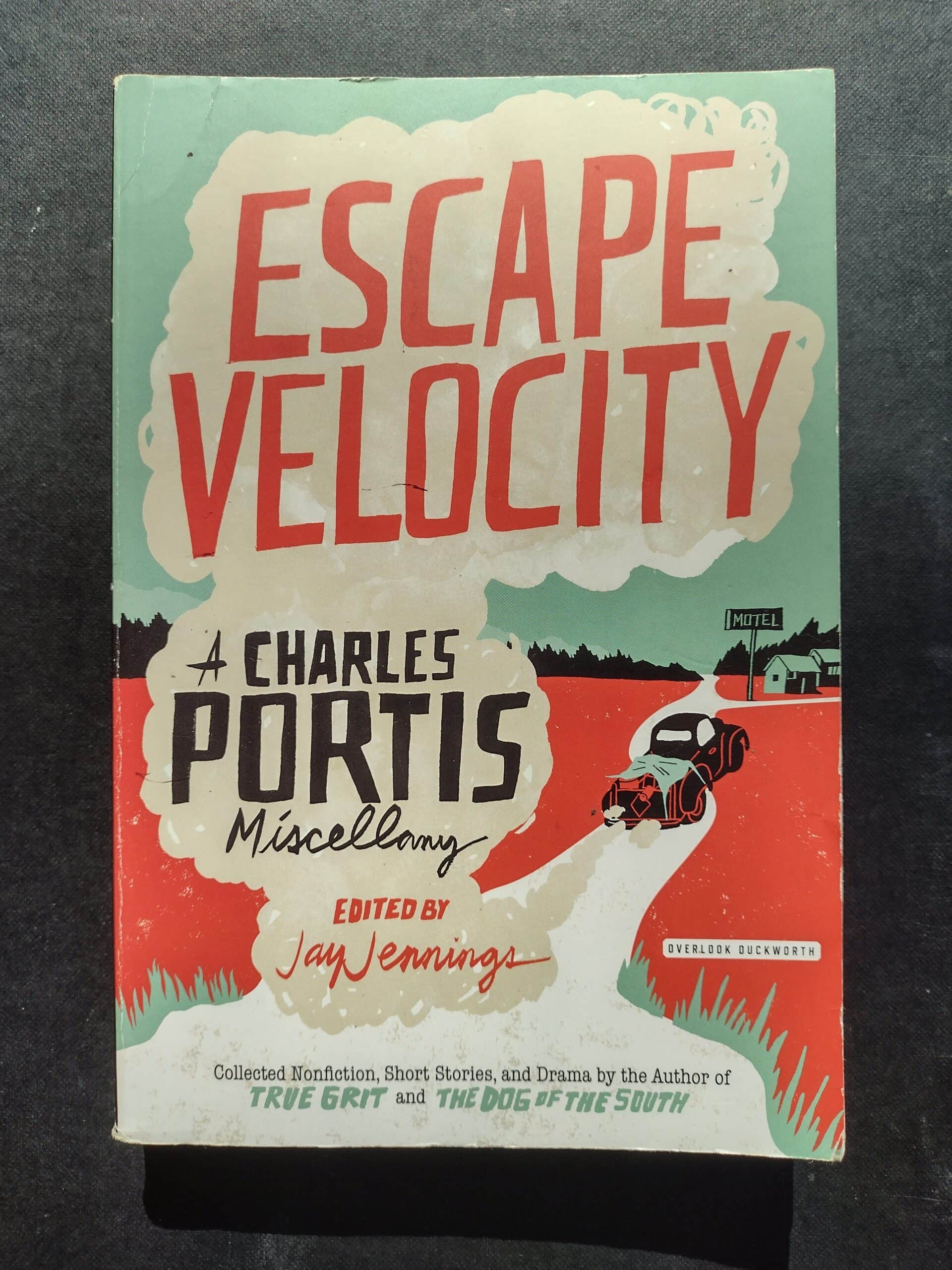 Escape Velocity: A Charles Portis Miscellany - James Calemine